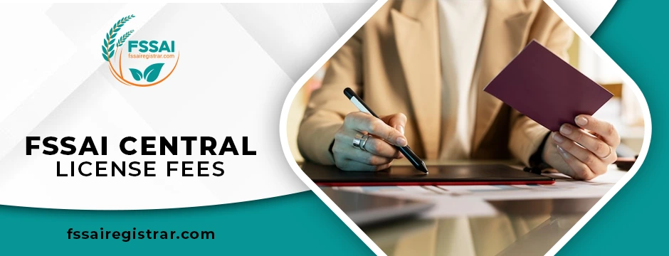 FSSAI Central License Fees Guide for Food Businesses